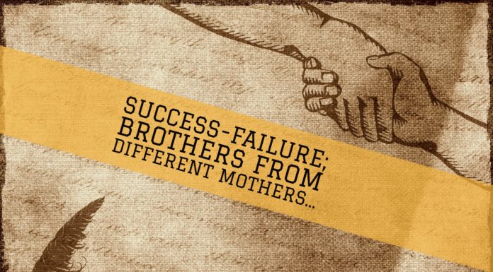 Why Failure and Success are Brothers from Different Mothers?